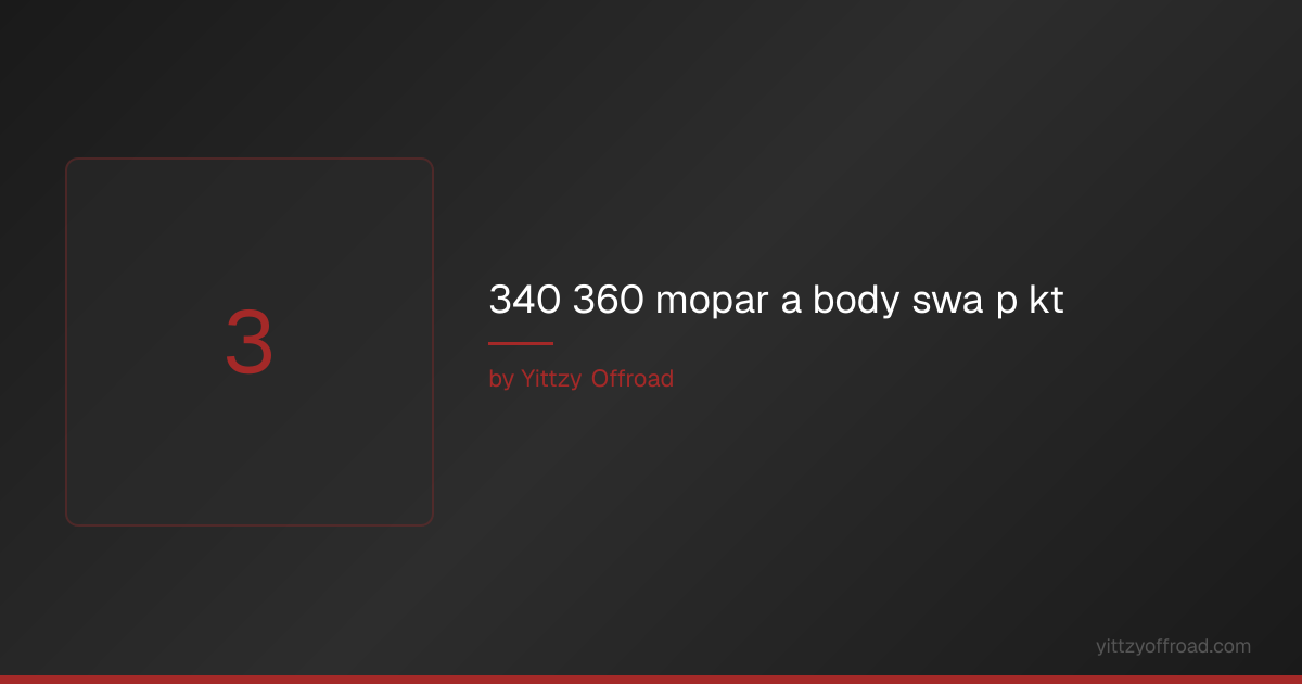 340-360 Mopar A Body Swa P Kt - $107.99 | Yittzy